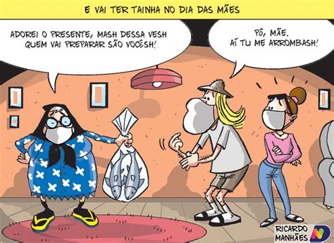E Vai Ter Tainha No Dia Das Mães Charge Notícias Do Dia