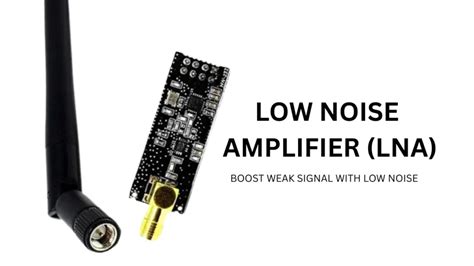 Low Noise Amplifier Lna Definition Characteristics And Applications