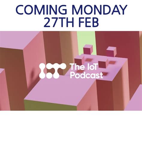 The Iot Podcast On Linkedin Theiotpodcast Iotpodcast Iot