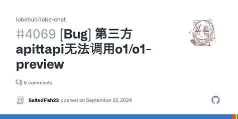 Bug 第三方apittapi无法调用o1o1 Preview · Issue 4069 · Lobehublobe Chat · Github
