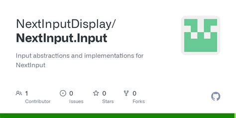 github nextinputdisplay nextinputput input abstractions and