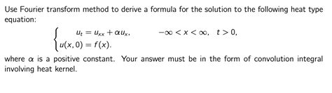 Solved Please Solve The Given Heat Equation Using The Chegg Com