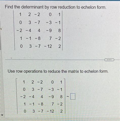 solved find the determinant by row reduction to echelon