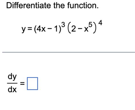 solved differentiate the function y 4x 1 3 2 x5 4dydx
