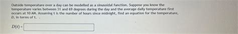 Solved Outside Temperature Over A Day Can Be Modelled As A