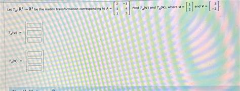 Solved Let TA R R Be The Matrix Transformation Chegg Com