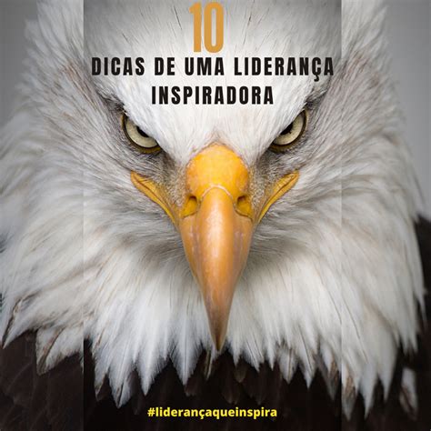 10 Dicas De Uma Liderança Inspiradora Desenvolvimento Pessoal H