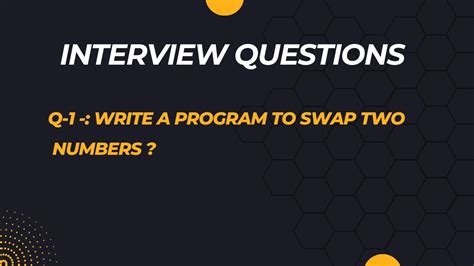 Interview Questions Write A Program To Swap Two Numbers Youtube