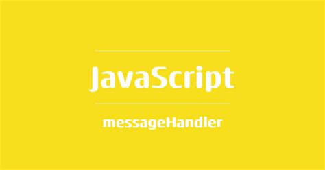Javascript Windowwebkitmessagehandler