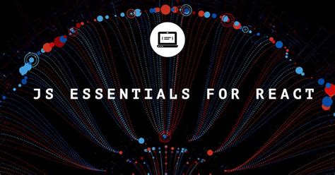 Essential Javascript Concepts For React Development Rlearnjavascript