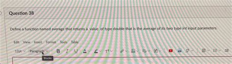 Solved Define A Function Named Average That Returns A Value Chegg
