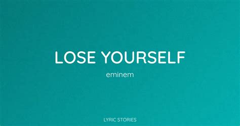 Lose Yourself Lyrics Meaning Eminems Iconic Song Explained