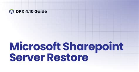 microsoft sharepoint server restore dpx 4 10 guide
