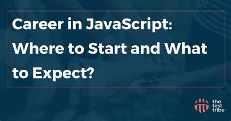 Career In JavaScript Where To Start And What To Expect The Test Tribe