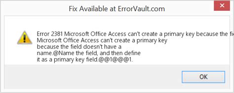 How To Fix Error 2381 Microsoft Office Access Cant Create A Primary Key Because The Field