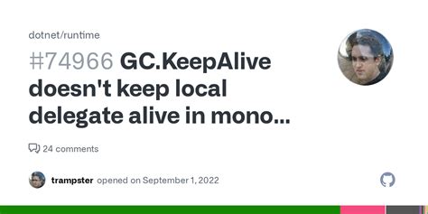 Gckeepalive Doesnt Keep Local Delegate Alive In Mono Xamarinandroid · Issue 74966 · Dotnet