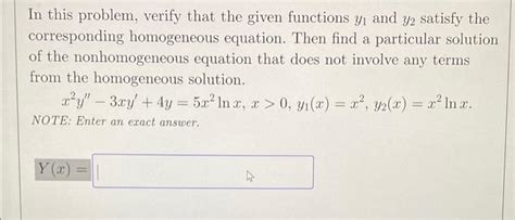 Solved In this problem, verify that the given functions y1 | Chegg.com