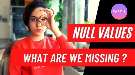 Null Values What Are We Missing Part 1 Youtube