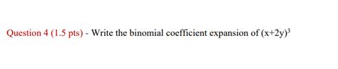 Solved Question 4 1 5 Pts Write The Binomial Coefficient