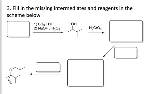 solved 3 fill in the missing intermediates and reagents in