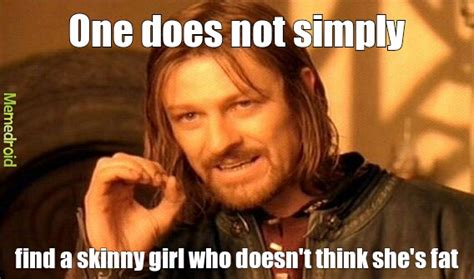 Skinny Girl Thinks Shes Fat Meme By Moonmemo Memedroid