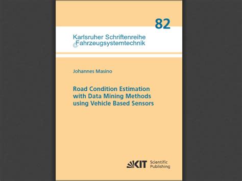 Road Condition Estimation With Data Mining Methods Using Vehicle Based Sensors
