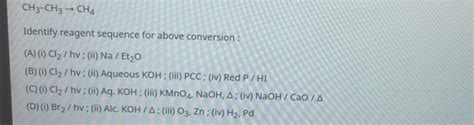 CH3- CH3 CH4 Identify reagent sequence | StudyX
