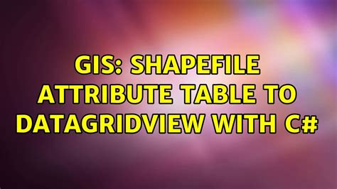 Gis Shapefile Attribute Table To Datagridview With C Youtube