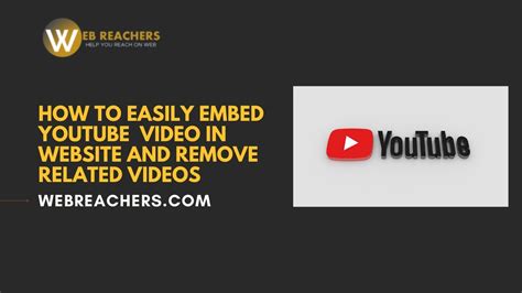 How To Embed Youtube Videos In Any Site Remove Related Videos And Youtube Branding From Videos