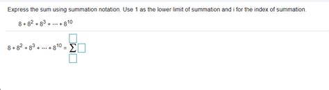 Solved Express The Sum Using Summation Notation Use 1 As