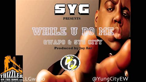 Gwapo X City [syg] While U Do Me [prod Jay Ant] [