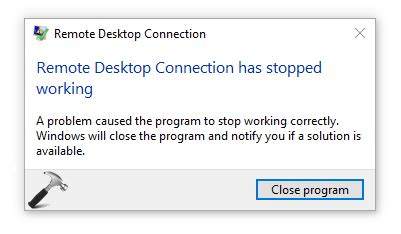 FIX Remote Desktop Connection Has Stopped Working In Windows