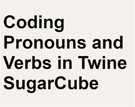 tutorial coding pronouns and verbs in twine sugarcube by sylveranty