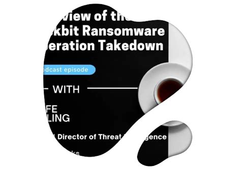 Overview Of The Lockbit Ransomware Operation Takedown Privacyrules