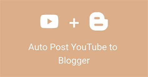 Auto Post Youtube Videos To Blogger