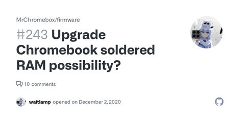 Upgrade Chromebook Soldered Ram Possibility · Issue 243 · Mrchromebox Firmware · Github