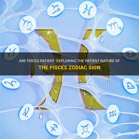 Are Pisces Patient Exploring The Patient Nature Of The Pisces Zodiac