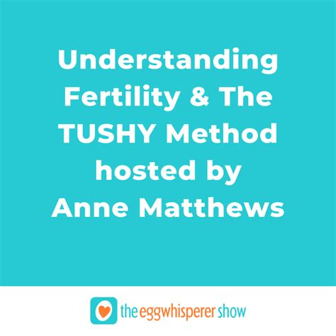Understanding Fertility And The Tushy Method Hosted By Anne Matthews