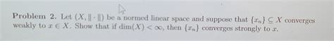 solved problem 2 let x be a normed linear space
