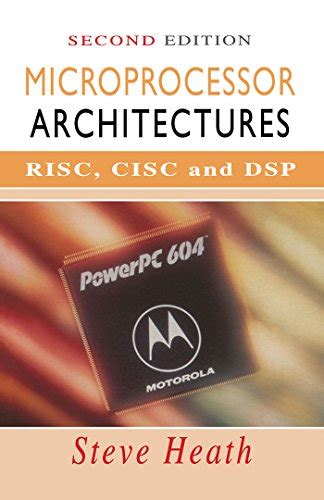 Microprocessor Architectures Risc Cisc And Dsp