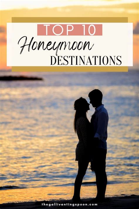 Top 10 Honeymoon Destinations For 2023 The Gallivanting Spoon