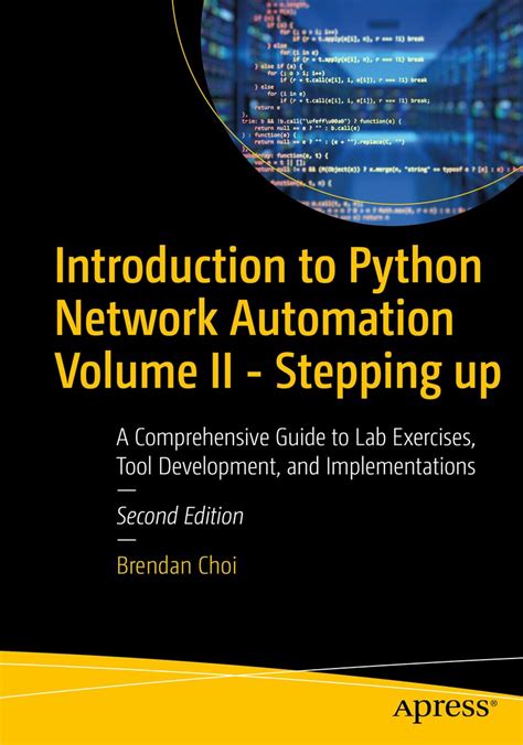 Introduction To Python Network Automation Volume Ii Stepping Up Beyond The Essentials For