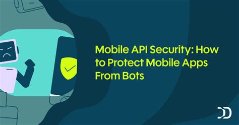 mobile api security how to protect mobile apps from bots