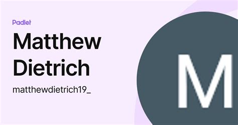 Matthew Dietrich Matthewdietrich19 Profile Padlet