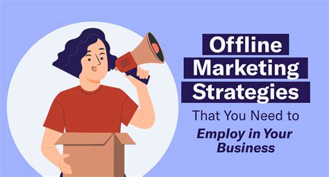 offline marketing strategies to employ in your business