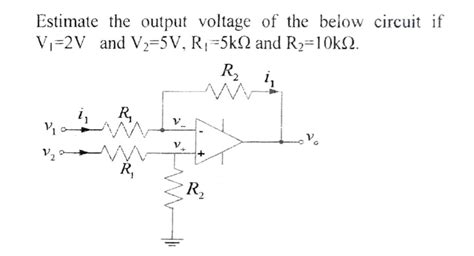 Estimate The Output Voltage Of The Below Circuit If V1 2 V And V2 5 Vr
