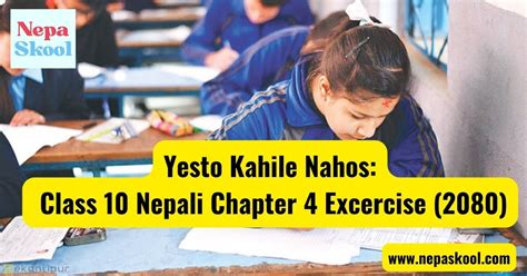 Yesto Kahile Nahos Class 10 Nepali Chapter 4 Excercise Nepaskool