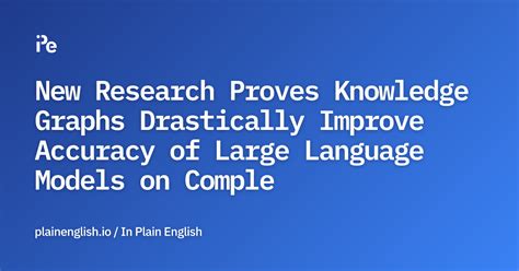 New Research Proves Knowledge Graphs Drastically Improve Accuracy Of