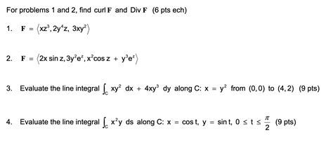 Solved For Problems 1 And 2 Find Curl F And Div F 6 Pts Chegg Com