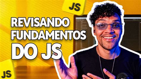 Revisando Fundamentos Do Javascript Em Menos De 30 Minutos Youtube